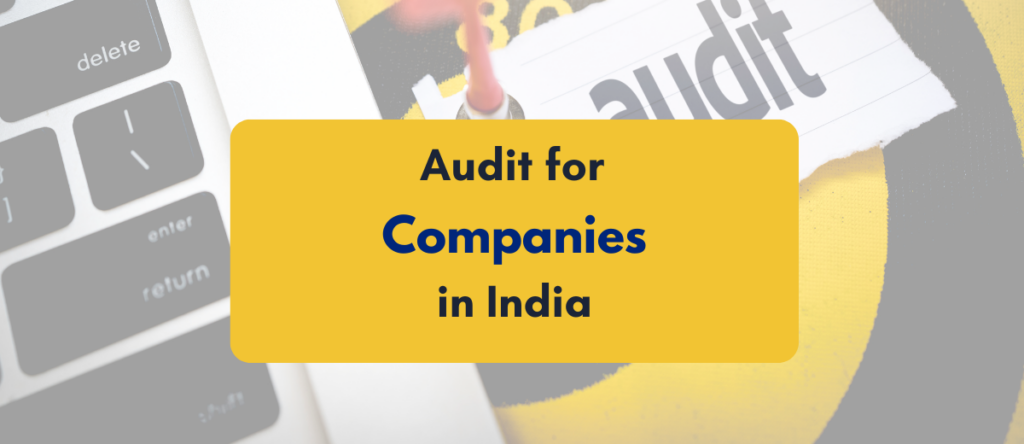 Audit for Companies In India | Quick Guide