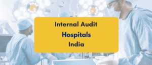 Internal Audit of Hospital: Simplified Guide to Quality & Compliance