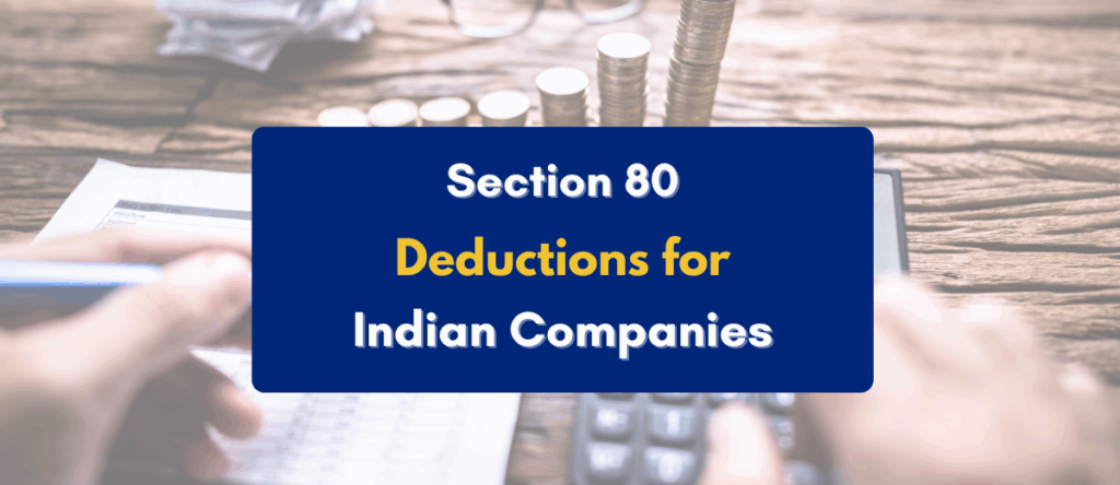 All the Section 80 Deductions Applicable to Indian Companies