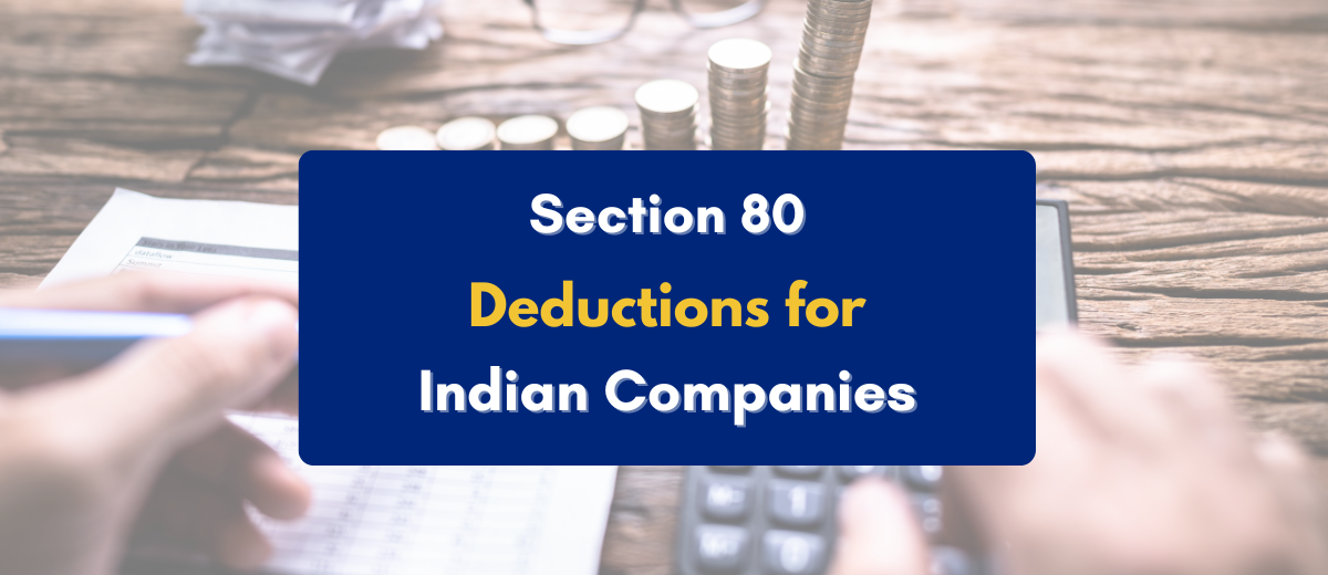 Complete Section 80 Deductions Applicable to Indian Companies