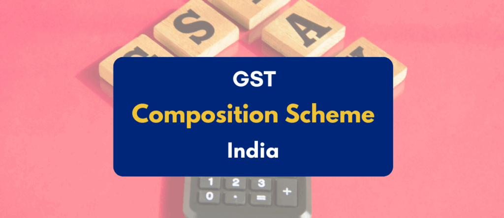 Composition Scheme for GST: Eligibility, Tax Rates & Filing Guide