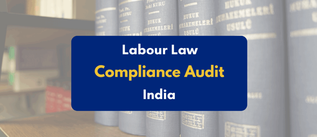 Complete Guide to Labour Law Compliance Audit in 2025