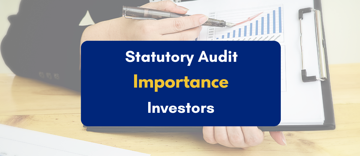 Understanding the Importance of Statutory Audit for Investors