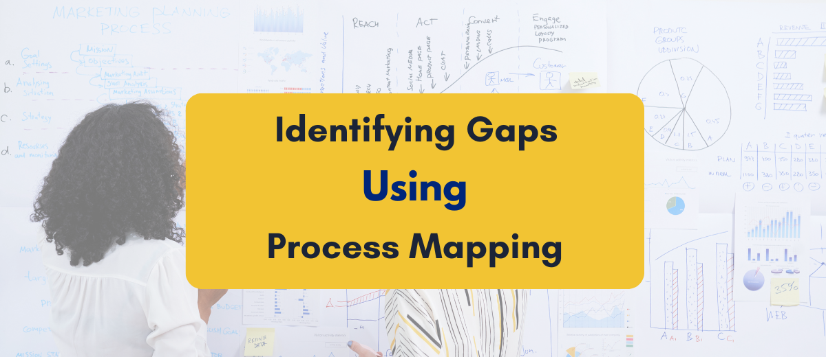 How to Identify Gaps Using Process Mapping: Step-by-Step Guide