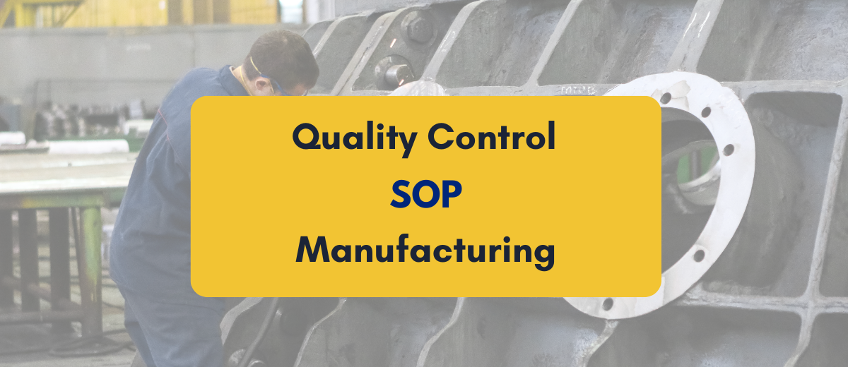 Quality Control SOP in Manufacturing: Benefits, Standards & PDF